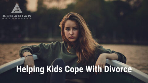 Helping Kids Cope With Divorce Arcadian Counseling