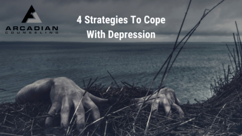 4 Strategies To Cope With Depression | Arcadian Counseling